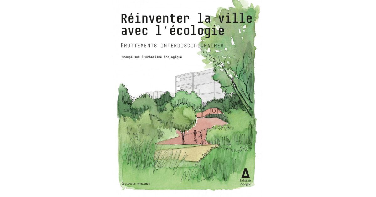 Réinventer la ville avec l’écologie – Archijeunes